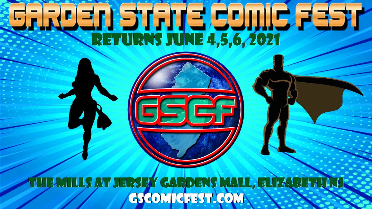 Garden State Comic Fest: Summer Edition June 4,5,6th 2021 - Comic ...