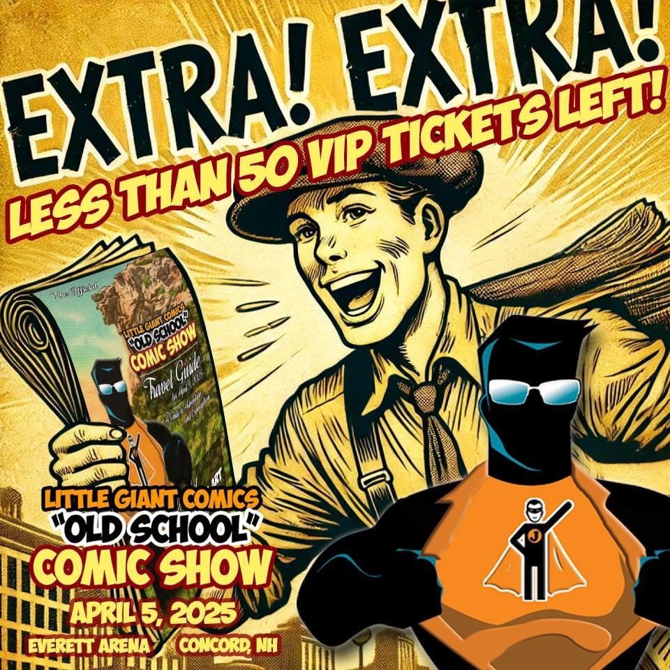 Little Giant Comics OLD SCHOOL COMIC SHOW - April 5, 2025 - Concord, NH ...