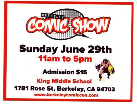 Berkeley Comic Show June 29 Sunday - Comic Events - CGC Comic Book Collectors Chat Boards